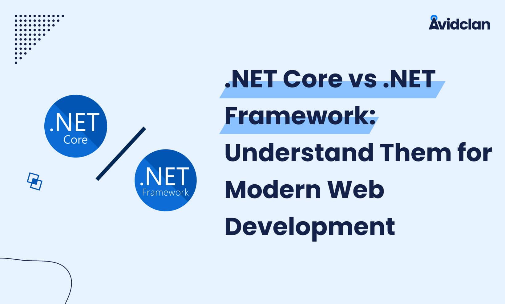 .NET Core vs .NET Framework: Understand Them for Modern Web Development